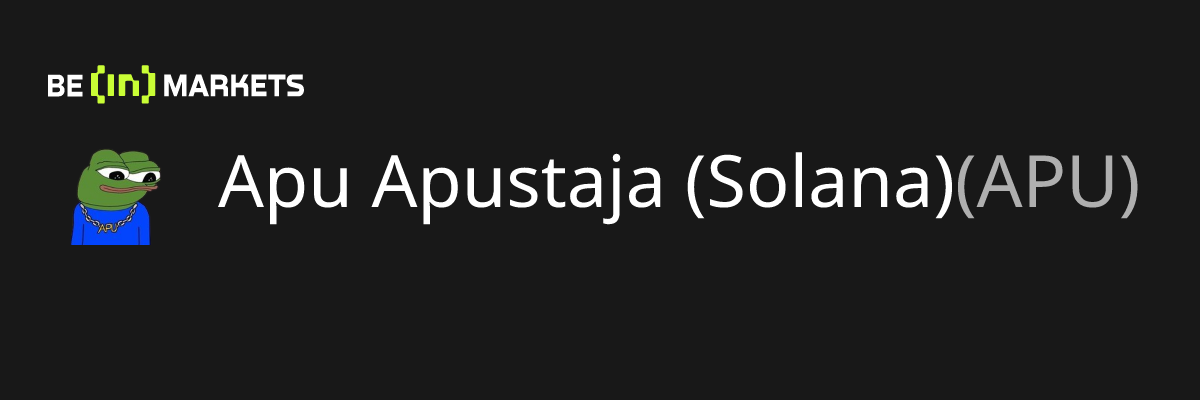 Apu Apustaja (Solana) (APU) 価格, 時価総額, 図表およびファンダメンタルズ情報 - BeInCrypto Japan