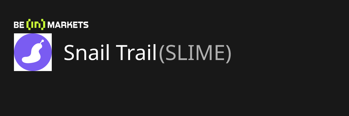 Snail Trail (SLIME) 価格, 時価総額, 図表およびファンダメンタルズ情報 - BeInCrypto Japan